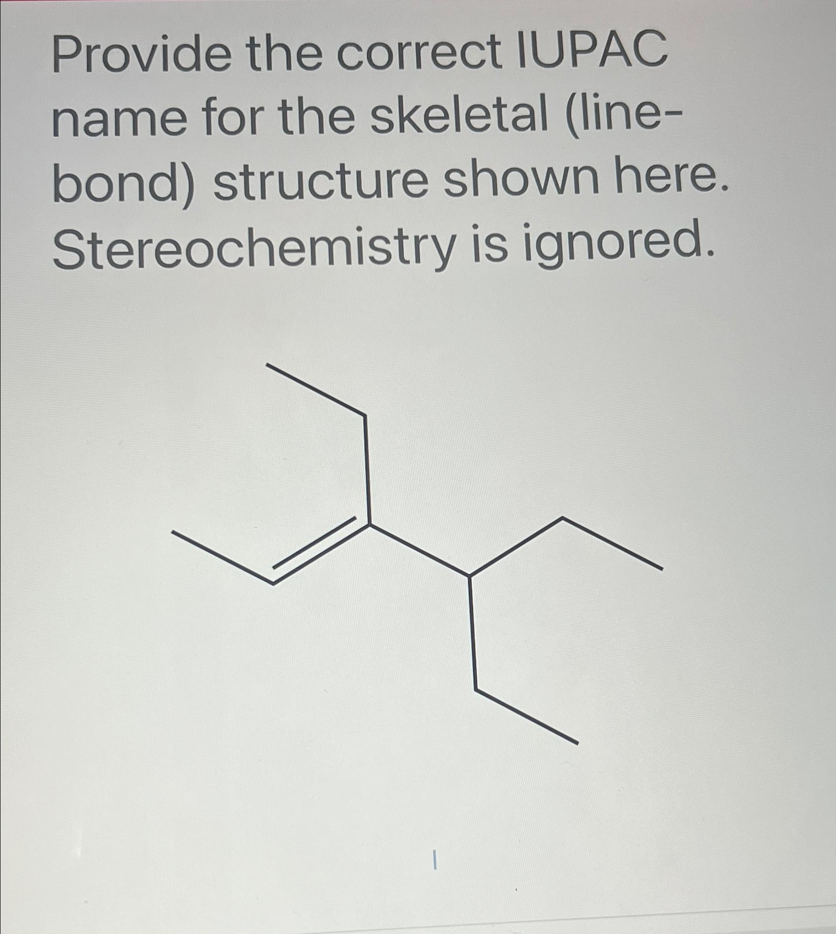 Solved Provide the correct IUPAC name for the skeletal | Chegg.com
