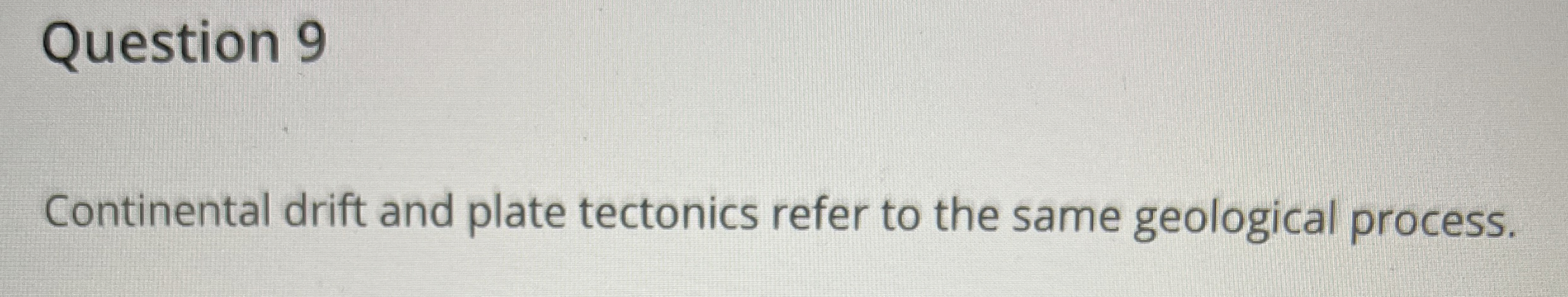 Solved Question 9Continental drift and plate tectonics refer | Chegg.com