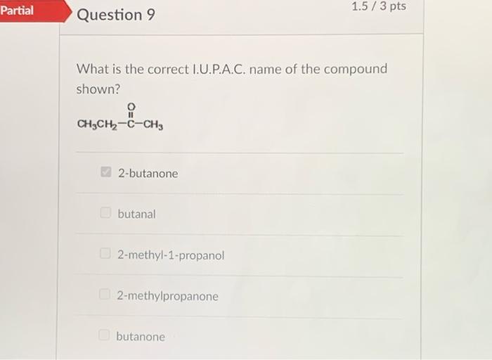 Solved Partial 1.5/3 pts Question 9 What is the correct | Chegg.com