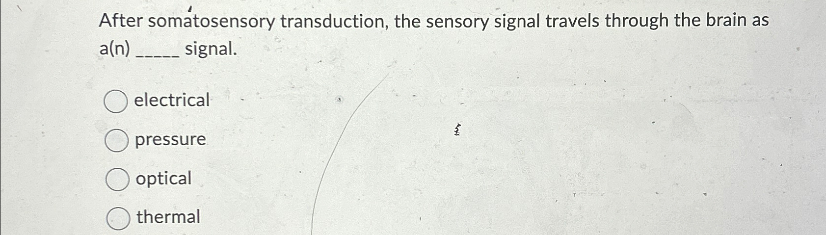 Solved After somátosensory transduction, the sensory signal | Chegg.com