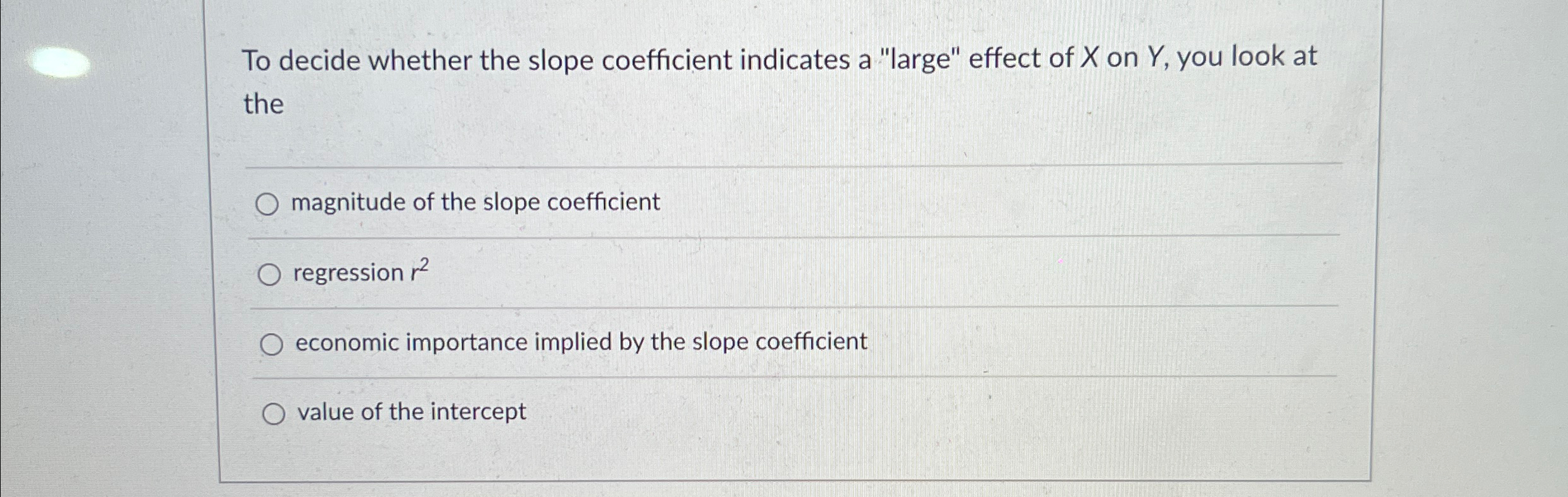Solved To decide whether the slope coefficient indicates a | Chegg.com
