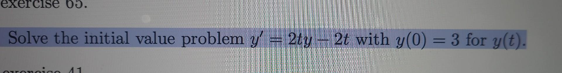 Solved Solve the initial value problem y′=2ty−2t with y(0)=3 | Chegg.com