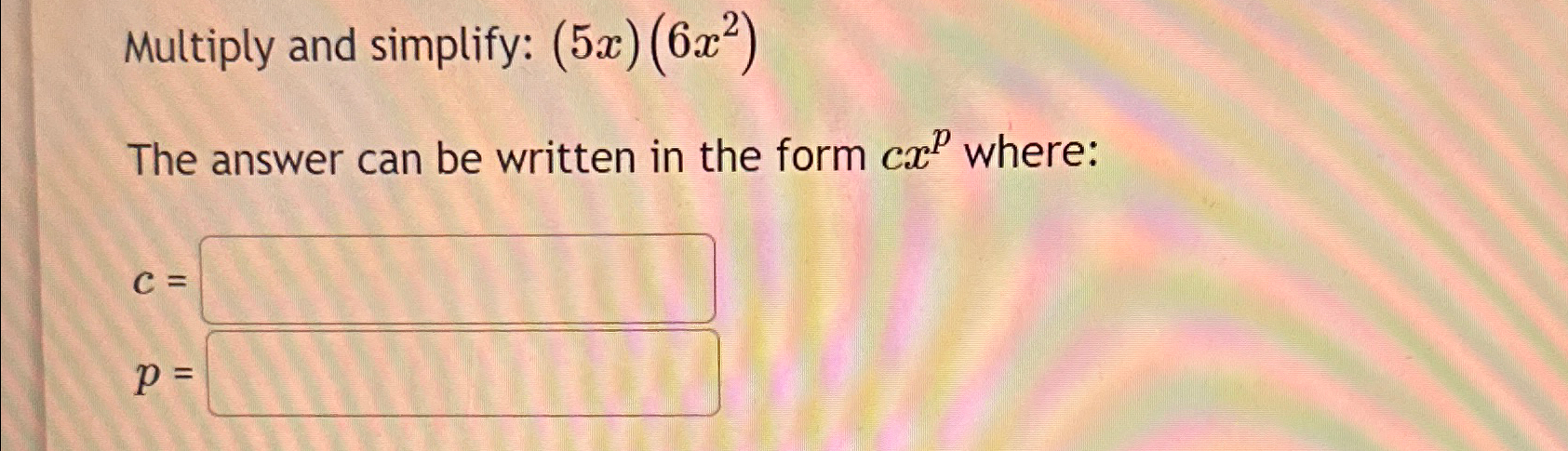 Solved Multiply and simplify: (5x)(6x2)The answer can be | Chegg.com
