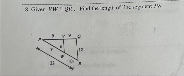 8. Given VW∥QR. Find the length of line segment PW. | Chegg.com