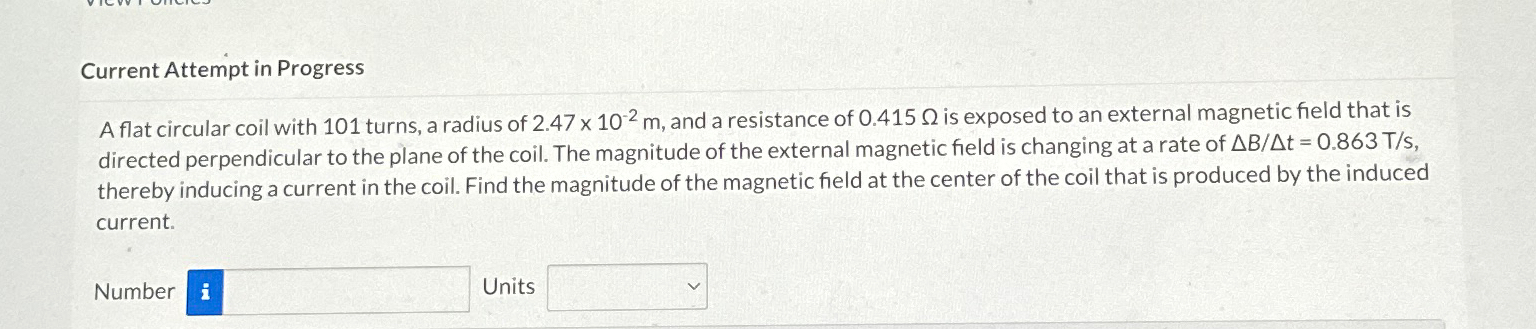 Solved Current Attempt in ProgressA flat circular coil with | Chegg.com