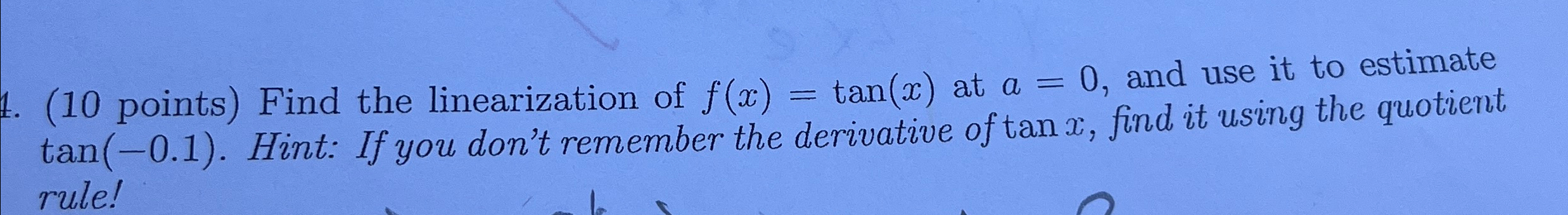Solved (10 ﻿points) ﻿Find the linearization of f(x)=tan(x) | Chegg.com