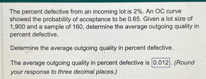 Solved The percent defective from an incoming lot is 2%. An | Chegg.com
