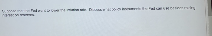 Solved Suppose that the Fed want to lower the inflation | Chegg.com