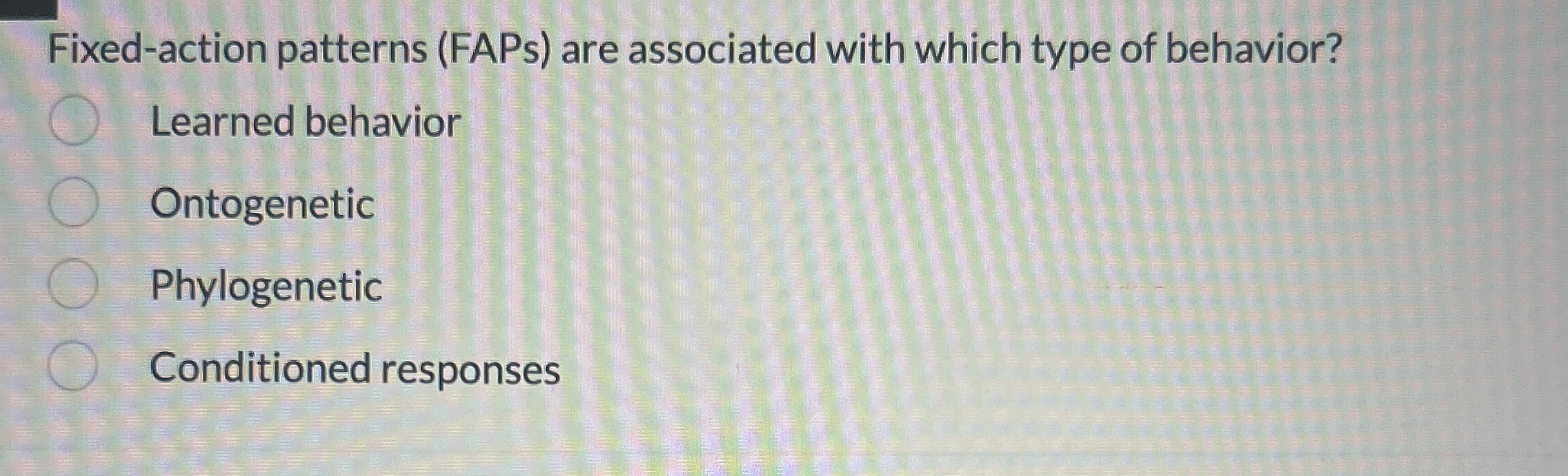 Solved Fixed-action patterns (FAPs) ﻿are associated with | Chegg.com