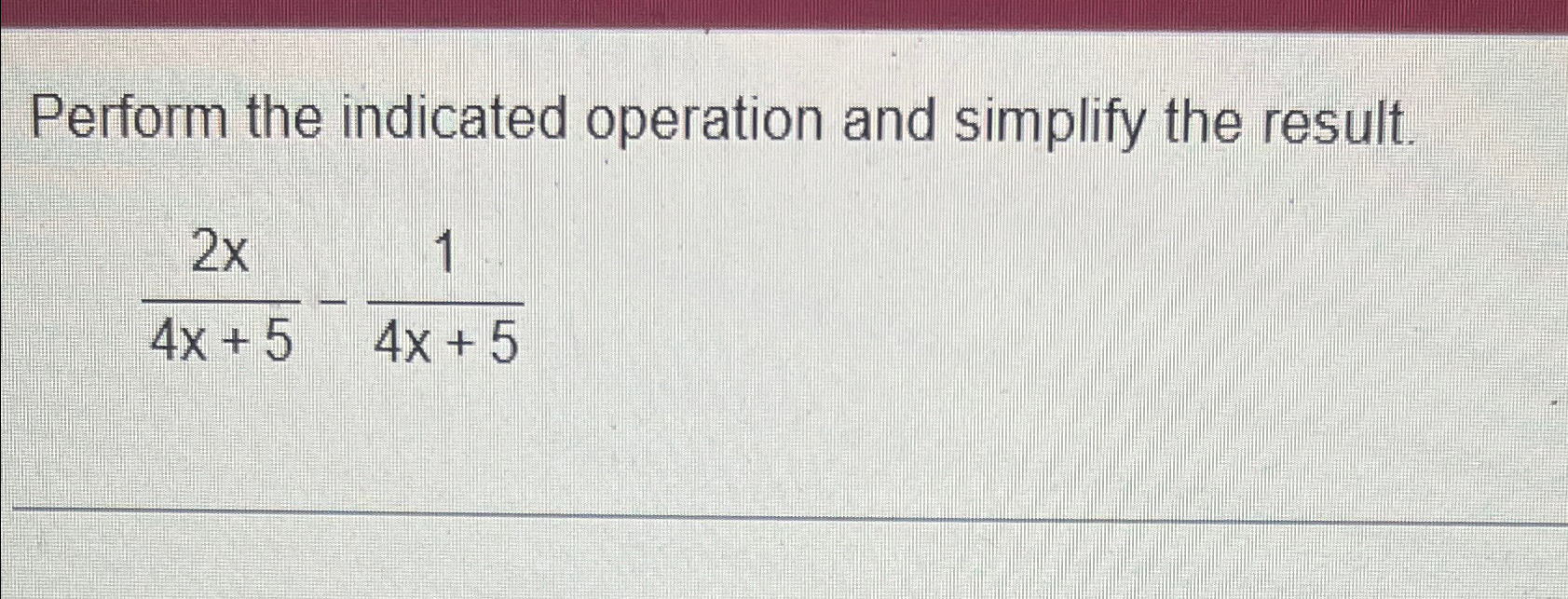Solved Perform the indicated operation and simplify the | Chegg.com