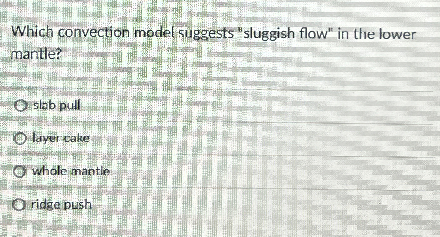 Solved Which convection model suggests "sluggish flow" in | Chegg.com