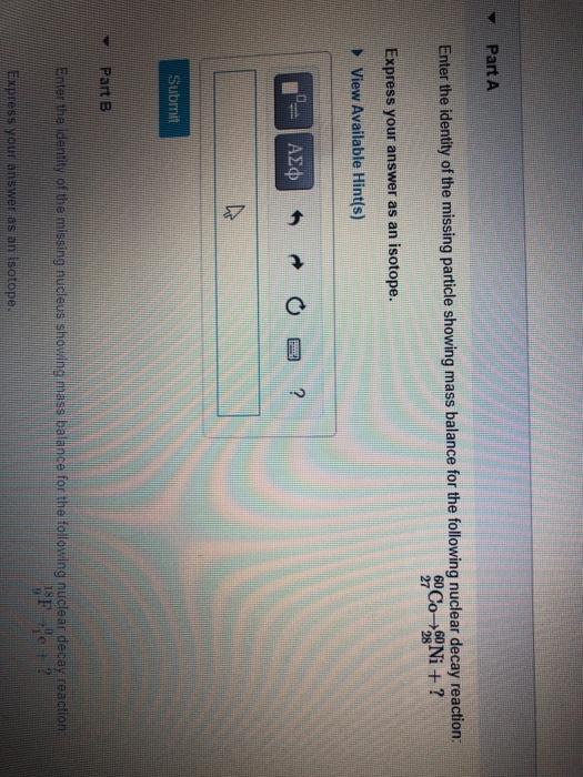 Solved Part A Enter the identity of the missing particle | Chegg.com