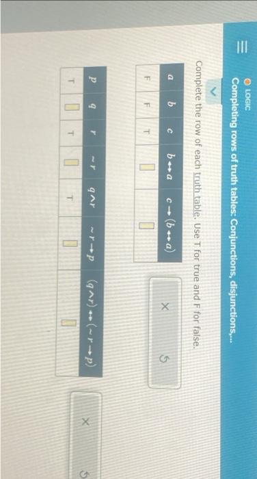 Solved ||| = OLOGIC Completing rows of truth tables: | Chegg.com