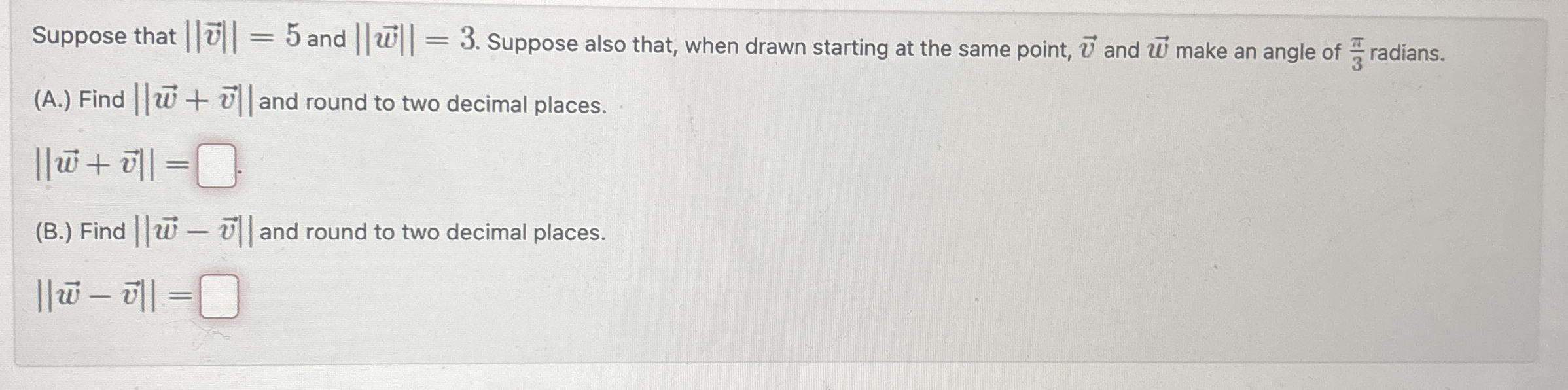 Solved Suppose that ||vec(v)||=5 ﻿and ||vec(w)||=3. ﻿Suppose | Chegg.com