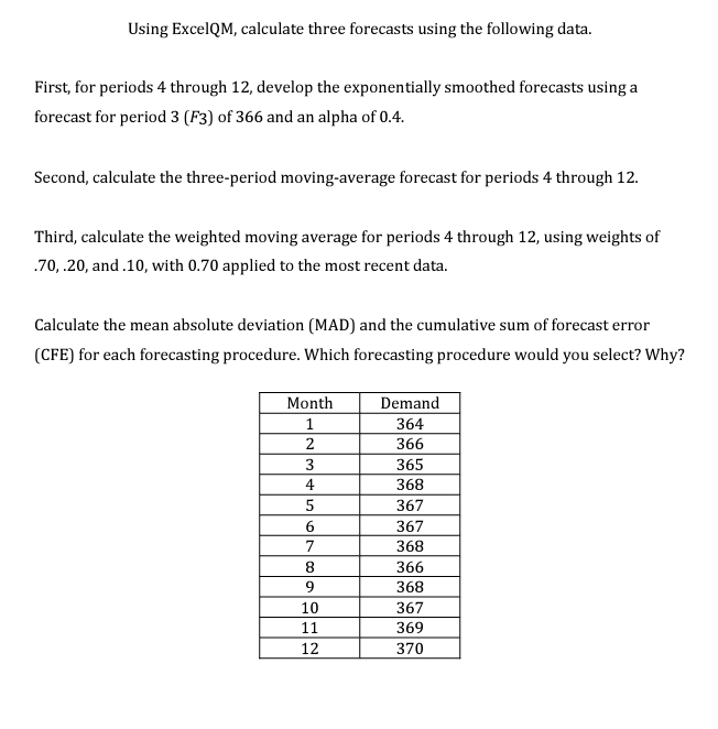 Solved Using ExcelQM, calculate three forecasts using the | Chegg.com