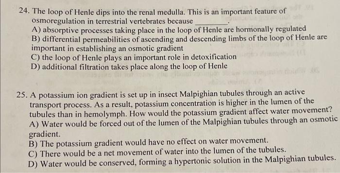 Solved 24. The loop of Henle dips into the renal medulla. | Chegg.com