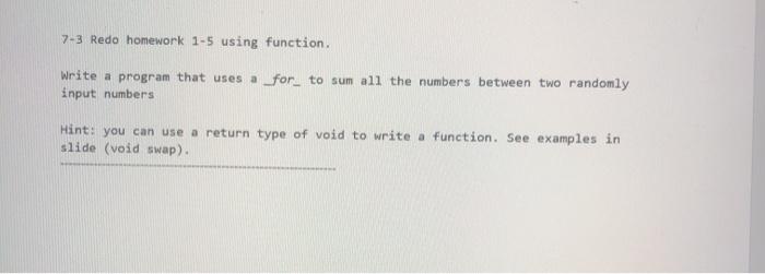 Solved 7-3 Redo homework 1-5 using function. Write a program | Chegg.com