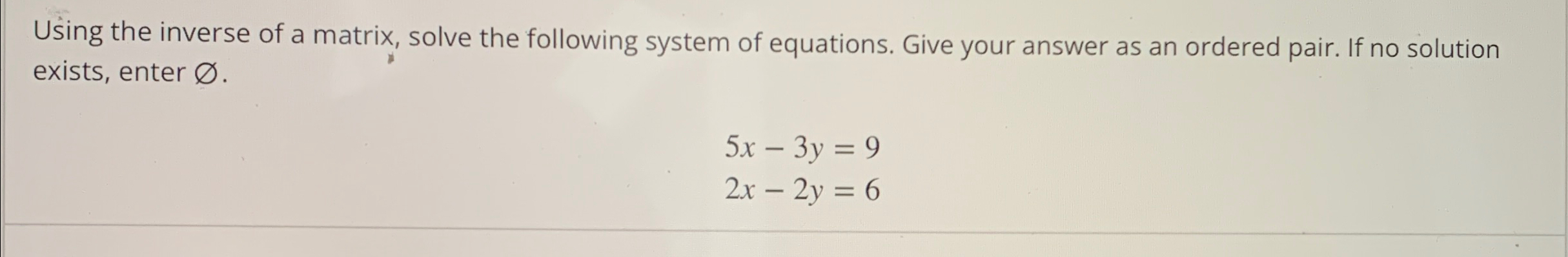 Solved Using the inverse of a matrix, solve the following | Chegg.com