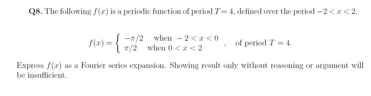 Solved Q8. ﻿The following f(x) ﻿is a periodic function of | Chegg.com