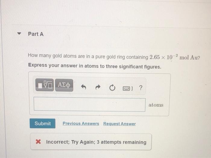 Solved Part A How many gold atoms are in a pure gold ring | Chegg.com