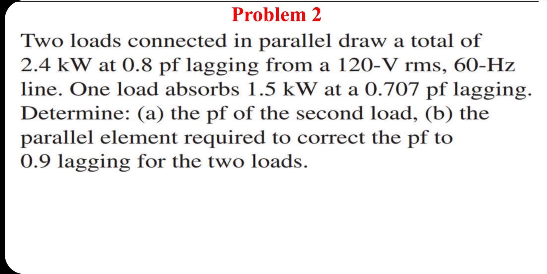 Solved Two loads connected in parallel draw a total of 2.4 | Chegg.com