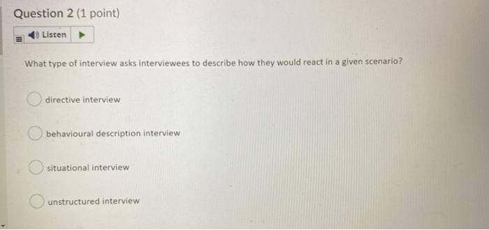 Solved Question 2 (1 point) Listen What type of interview | Chegg.com