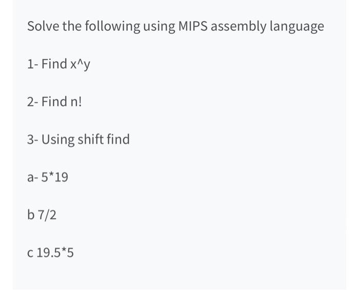 Solved Solve the following using MIPS assembly language 1- | Chegg.com