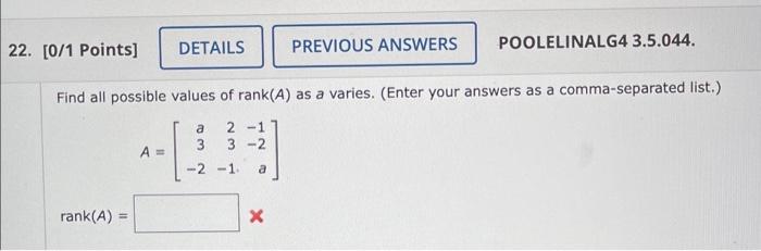 Solved Find all possible values of rank(A) as a varies. | Chegg.com
