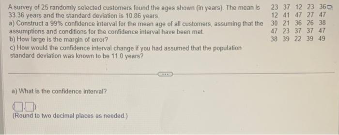 Solved A survey of 25 randomly selected customers found the | Chegg.com