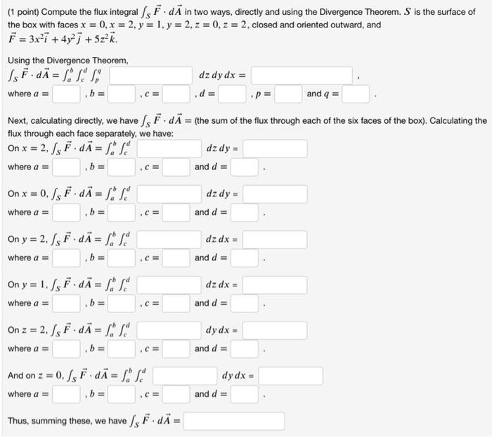 (1 point) Compute the flux integral/F. dÃ in two | Chegg.com