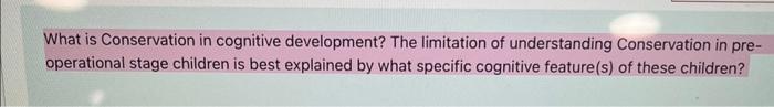 Solved What is Conservation in cognitive development? The | Chegg.com