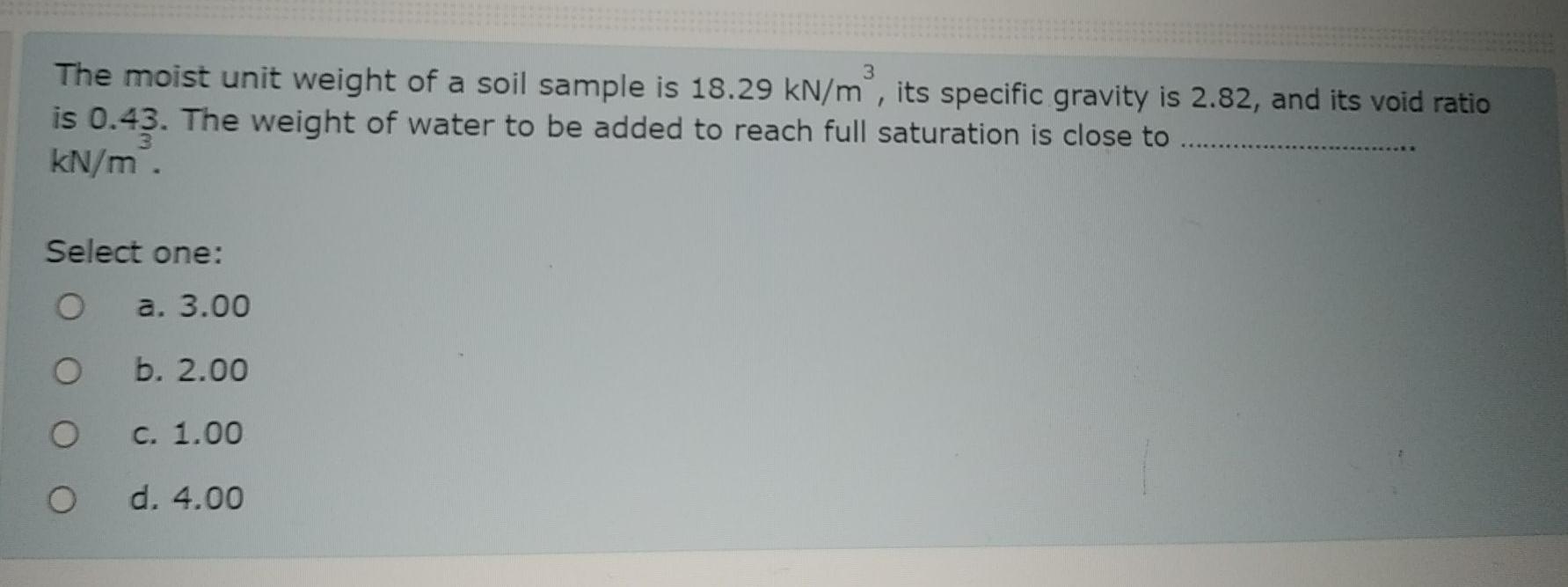 Solved 3 The moist unit weight of a soil sample is 18.29 | Chegg.com