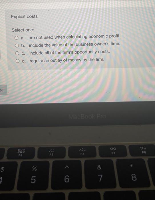 Solved Explicit costs Select one: a. are not used when | Chegg.com