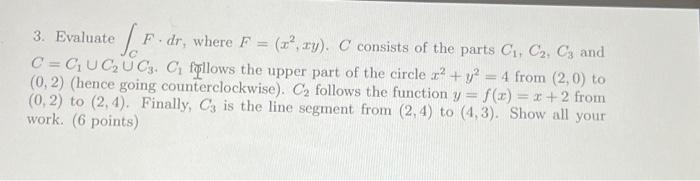 Solved 3. Evaluate ∫CF⋅dr, where F=(x2,xy).C consists of the | Chegg.com