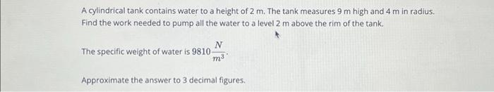 Solved A cylindrical tank contains water to a height of 2 m. | Chegg.com