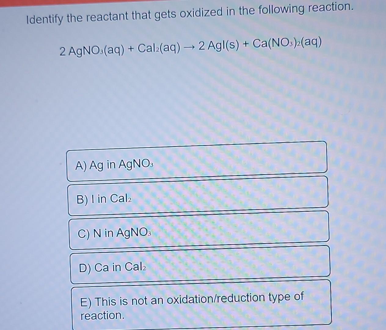 Solved Identify the reactant that gets oxidized in the | Chegg.com
