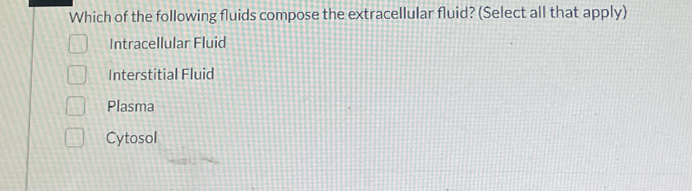 Solved Which of the following fluids compose the | Chegg.com