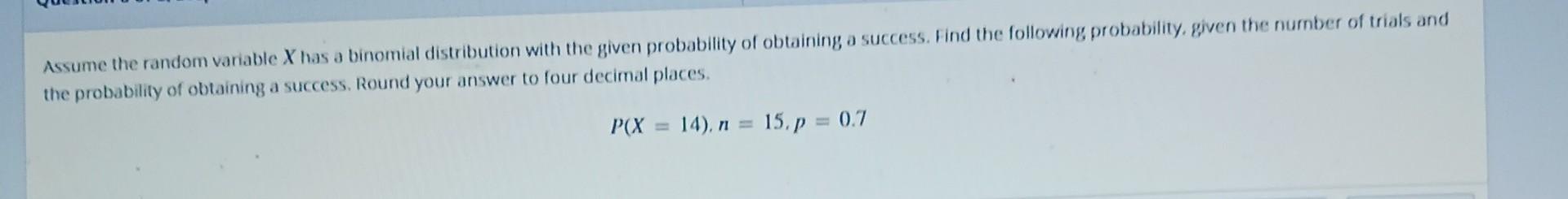 Solved Assume the random variable X has a binomial | Chegg.com