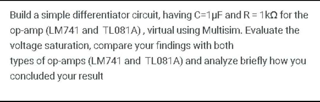Solved Build a simple differentiator circuit, having C=1pF | Chegg.com