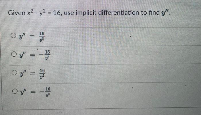 Solved Given x2−y2=16, use implicit differentiation to find | Chegg.com