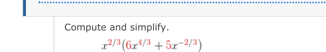 Solved Compute and simplify.x23(6x43+5x-23) | Chegg.com