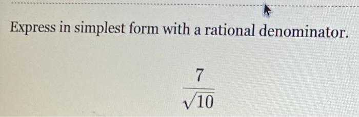 Solved Express in simplest form with a rational denominator. | Chegg.com
