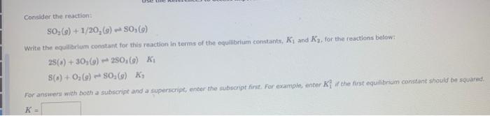 Solved Consider the reaction: SO2(g)+1/202(g)piSO3(g) Write | Chegg.com