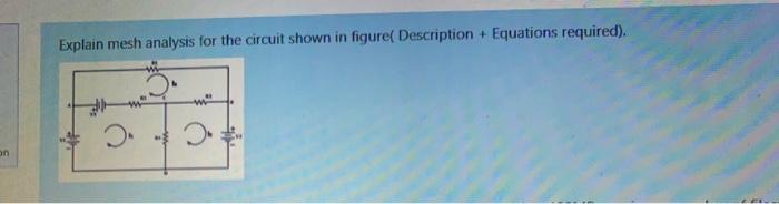 Solved Explain mesh analysis for the circuit shown in figure | Chegg.com