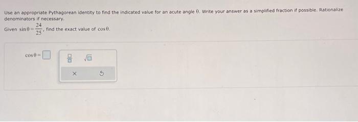 Solved Use an appropriate Pythagorean identity to find the | Chegg.com