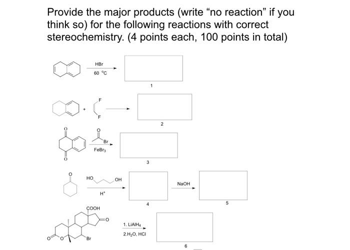 Solved Provide the major products (write "no reaction" if | Chegg.com