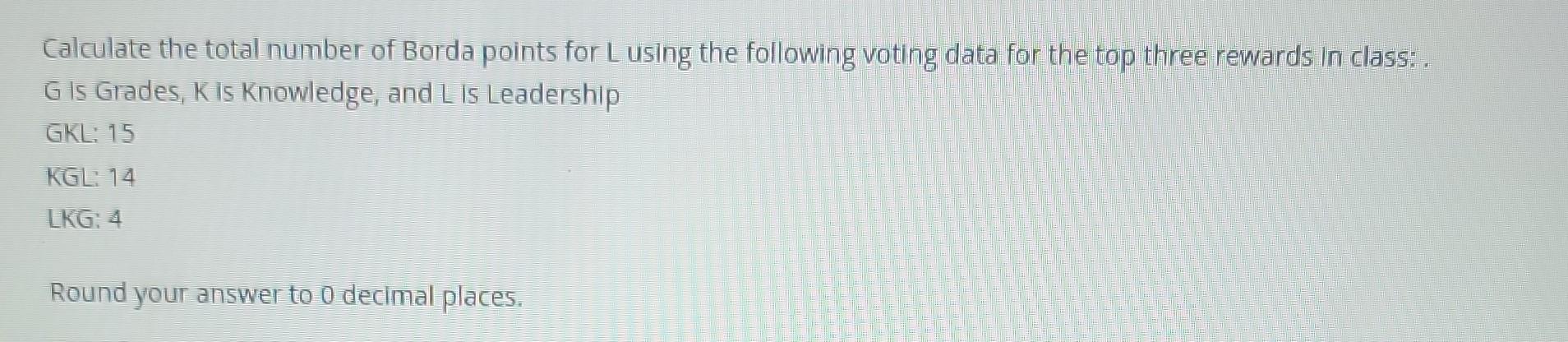 Solved Calculate the total number of Borda points for L | Chegg.com