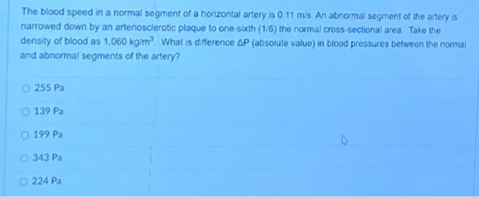 Solved The blood speed in a normal segment of a horizontal | Chegg.com