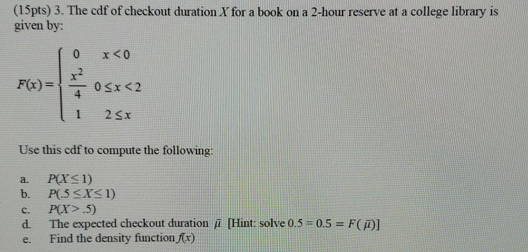Solved (15pts) 3. The cdf of checkout duration X for a book | Chegg.com