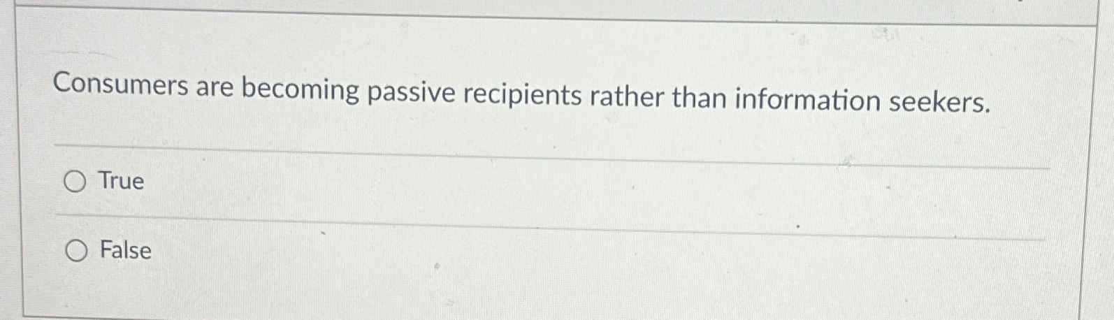 Solved Consumers are becoming passive recipients rather than | Chegg.com